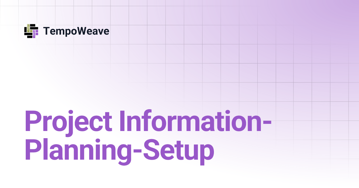 Project Information-Planning-Setup | TempoWeave