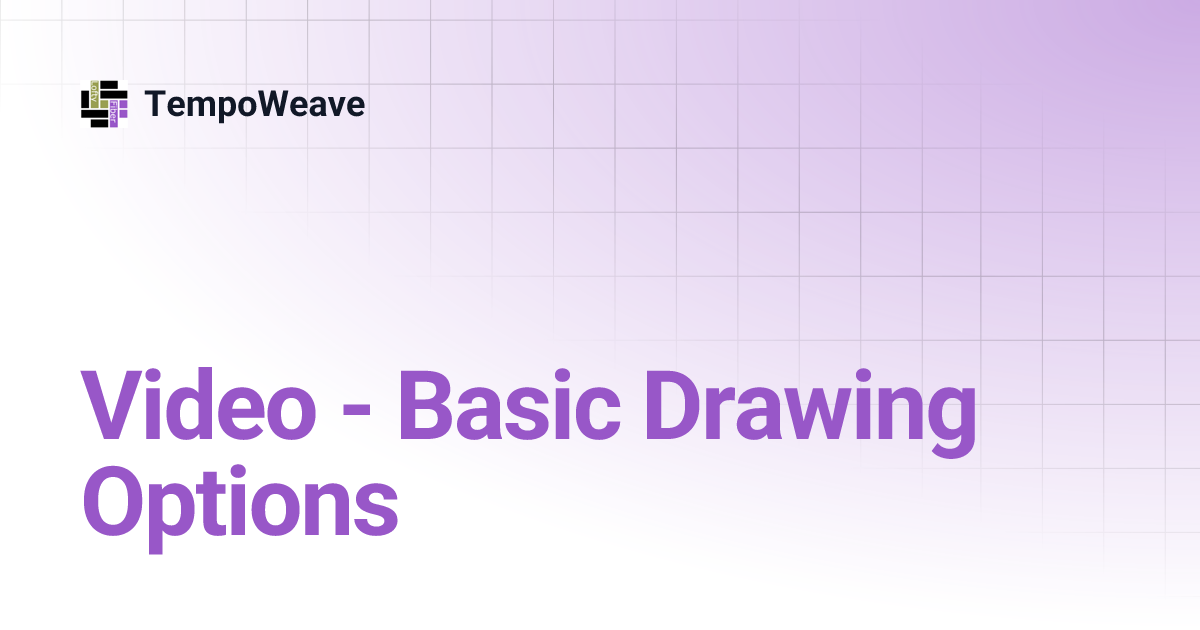 Video - Basic Drawing Options | TempoWeave