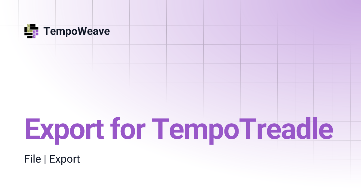 Export for TempoTreadle | TempoWeave